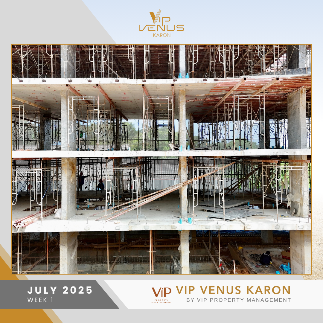 VIP VENUS KARON - CONSTRUCTION UPDATE July 2025 - VIP Thailand Group